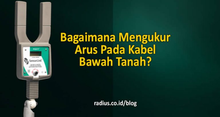 Bagaimana Mengukur Arus Pada Kabel Bawah Tanah? | PT. Radius Allkindo ...