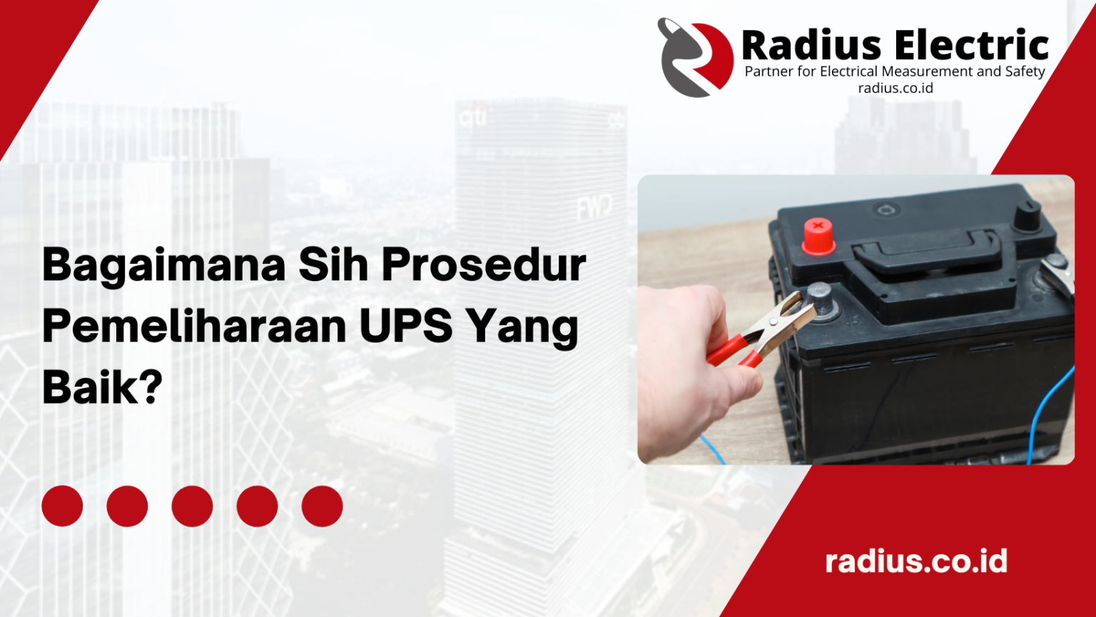 Bagaimana Sih Prosedur Pemeliharaan UPS Yang Baik? | PT. Radius Allkindo Electric