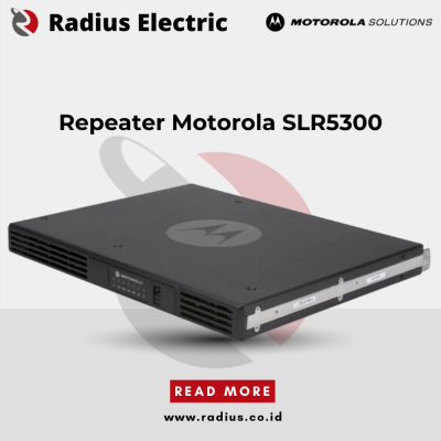 Repeater Motorola SLR5300 | PT. Radius Allkindo Electric