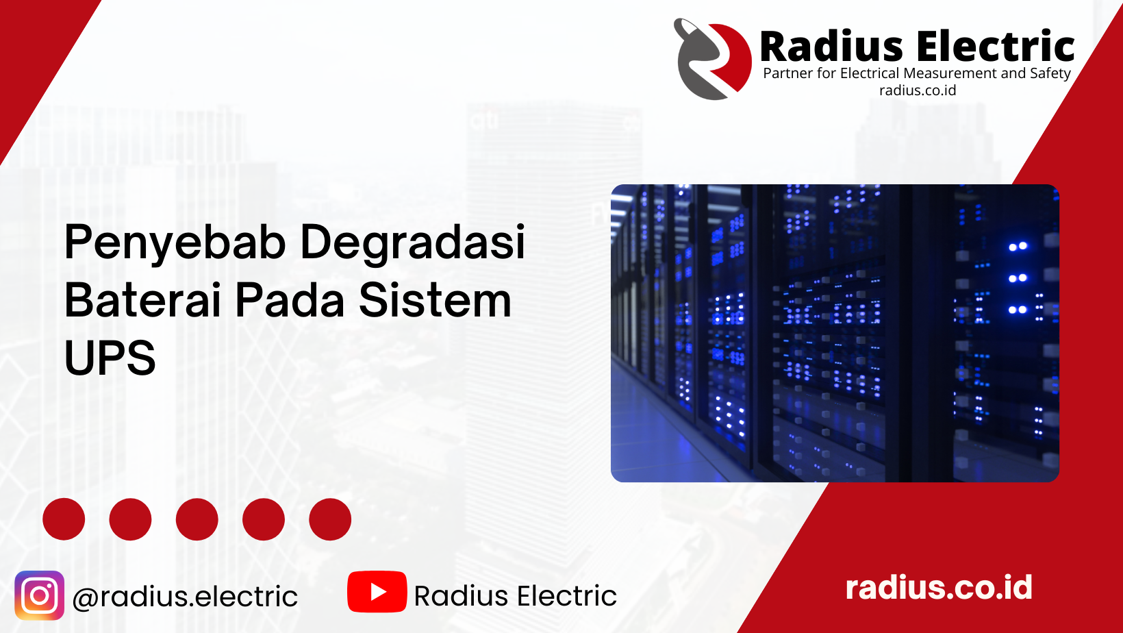 Penyebab Degradasi Baterai Pada Sistem UPS | PT. Radius Allkindo Electric