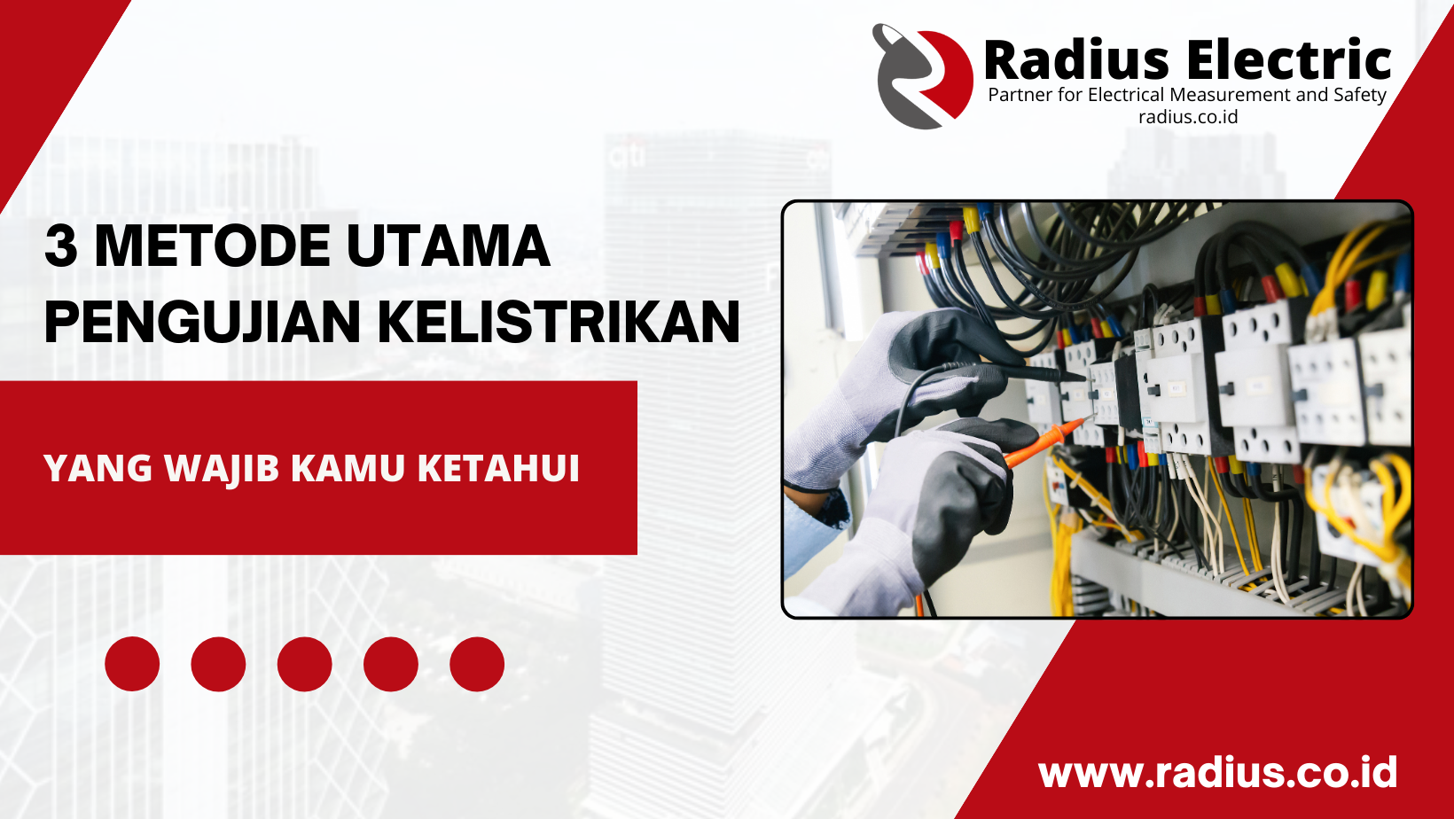 3 Metode Utama Pengujian dalam Kelistrikan Yang Harus Kamu Ketahui | PT. Radius Allkindo Electric