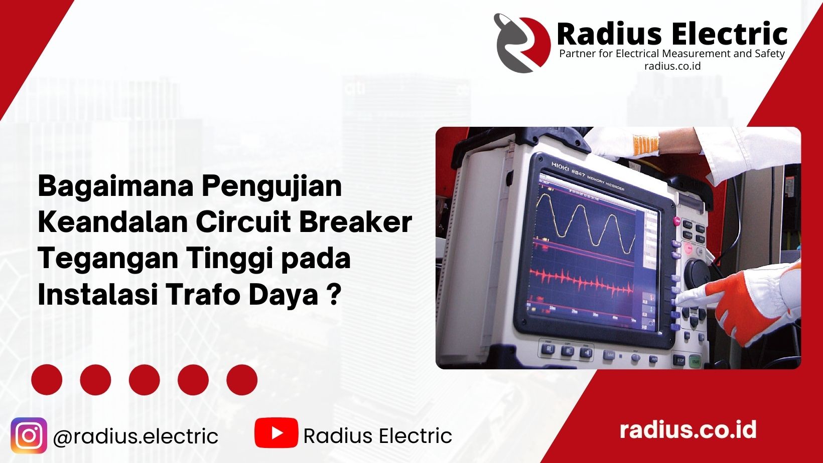 Uji Keandalan Circuit Breaker Tegangan Tinggi pada Instalasi Trafo Daya | PT. Radius Allkindo ...